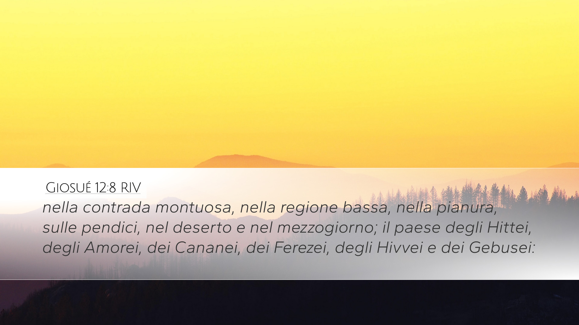 Giosué 12:8 RIV Desktop Wallpaper - nella contrada montuosa, nella ...