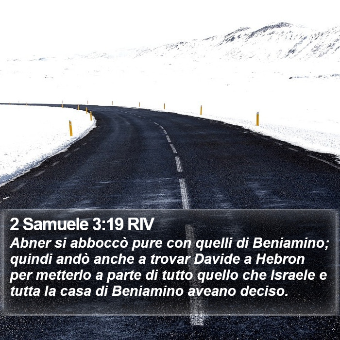 2 Samuele 3:19 RIV - Abner si abboccò pure con quelli di Beniamino;