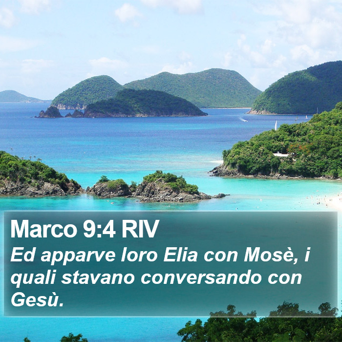 Marco 9:4 RIV - Ed apparve loro Elia con Mosè, i quali stavano